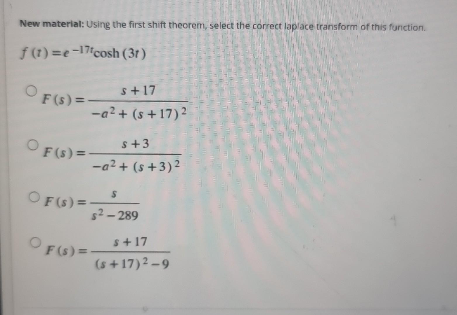 Solved New material: Using the first shift theorem, select | Chegg.com