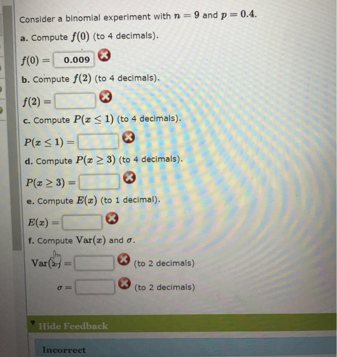 Solved Consider a binomial experiment with n=9 and p = 0.4. | Chegg.com