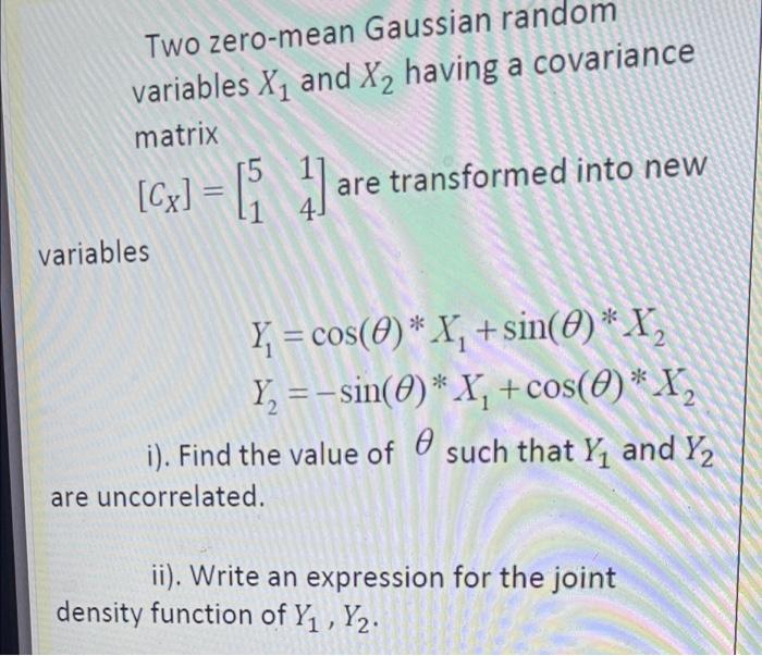 Solved Two zero-mean Gaussian random variables X1 and X, | Chegg.com