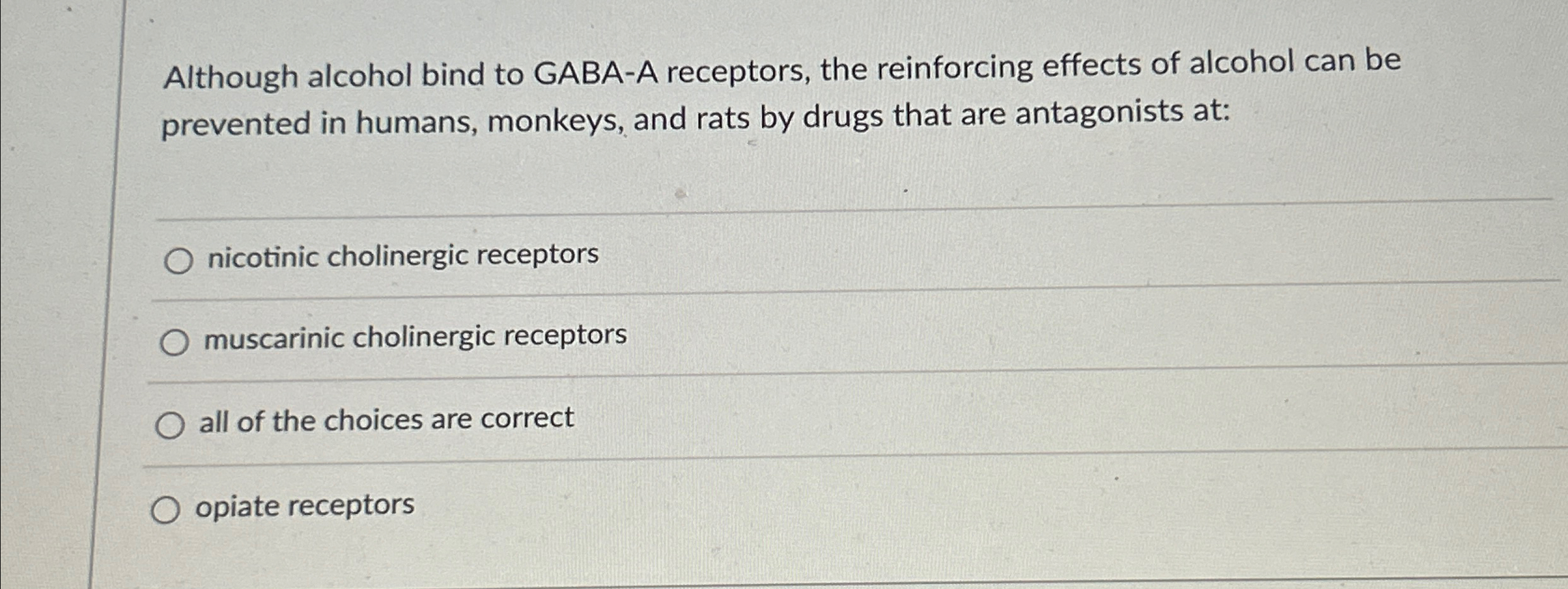 Solved Although alcohol bind to GABA-A receptors, the | Chegg.com