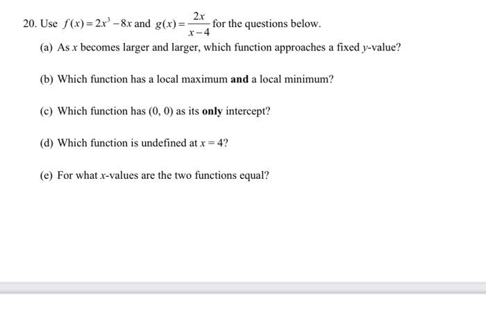Solved 20. Use f(x)=2x3−8x and g(x)=x−42x for the questions | Chegg.com