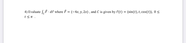 Solved Evaluate ∫C﻿vec(F)*dvec(r) ﻿where | Chegg.com