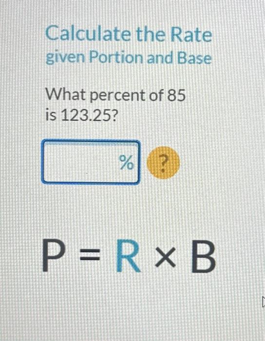 Solved Calculate the Rate given Portion and Base What | Chegg.com