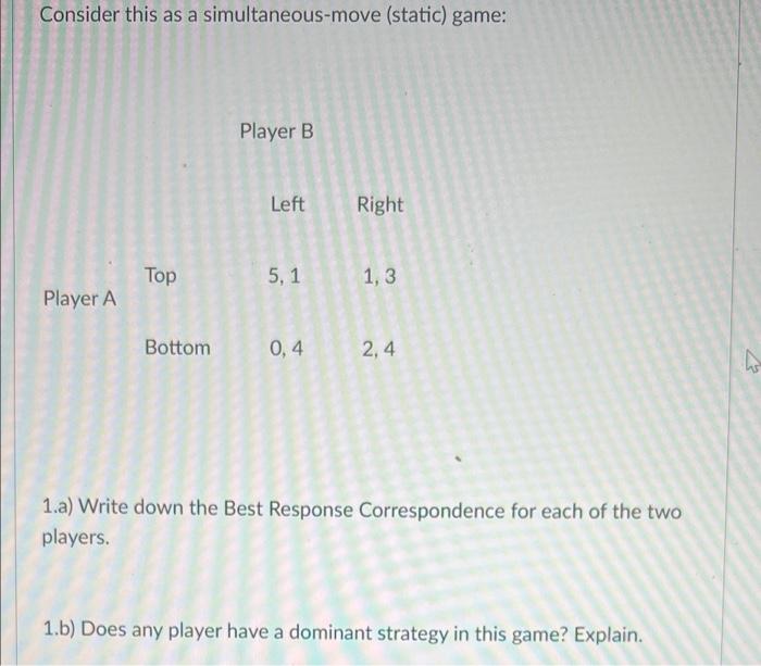Solved Consider this as a simultaneous-move (static) game: | Chegg.com