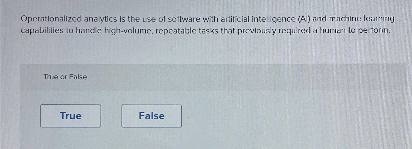 Solved Operationalized analytics is the use of software with | Chegg.com