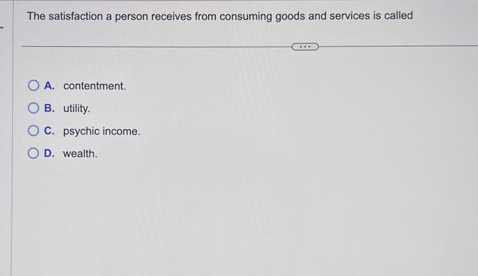 Solved The satisfaction a person receives from consuming | Chegg.com