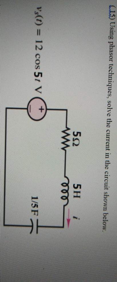 Solved 115) Using phasor techniques, solve the current in | Chegg.com