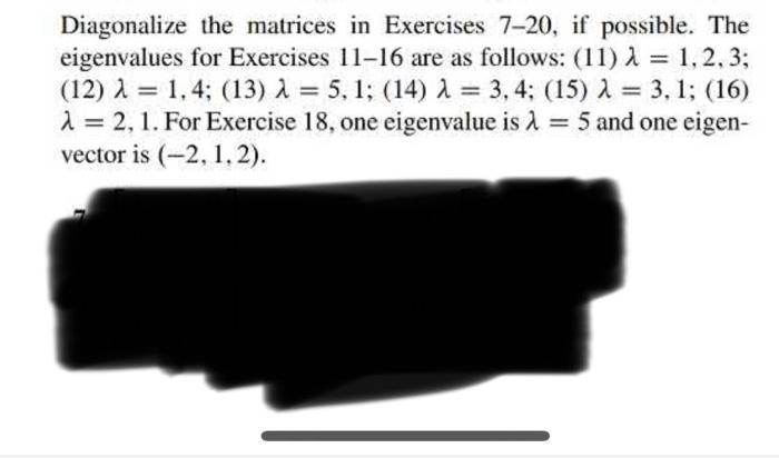 Solved Diagonalize the matrices in Exercises 7-20, if | Chegg.com