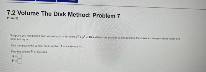 Solved 7.2 Volume The Disk Method: Problem 7 (1 point) | Chegg.com