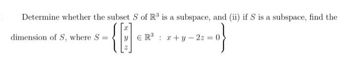 Solved Determine whether the subset S of R* is a subspace, | Chegg.com