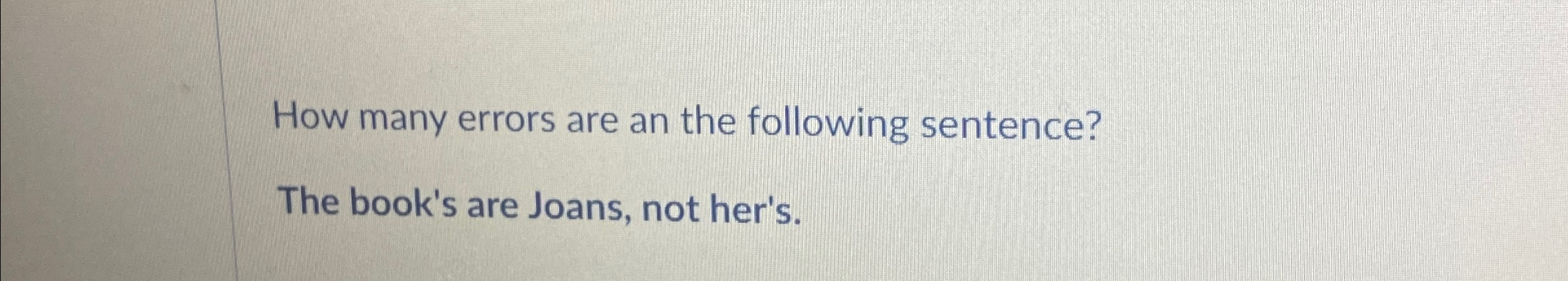 Solved How many errors are an the following sentence?The | Chegg.com