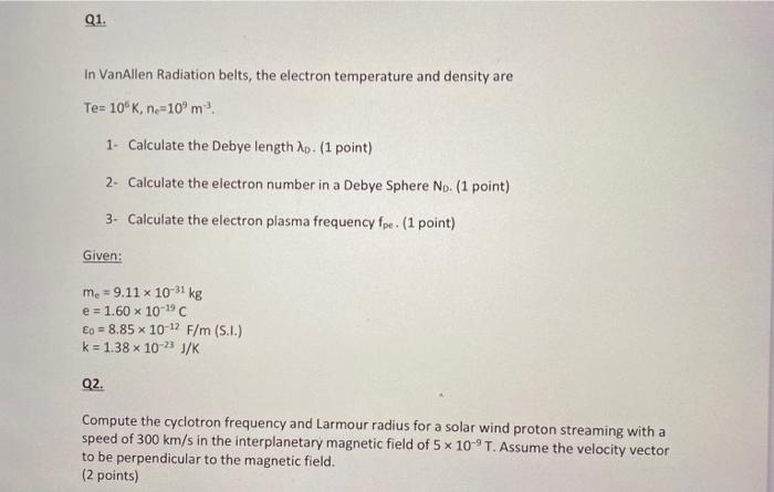 Solved Te=106 K,ne=109 m−3. 1- Calculate the Debye length | Chegg.com