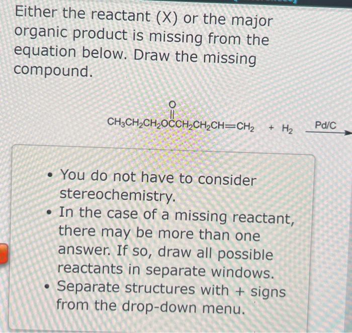 Solved Either the reactant (X) or the major organic product | Chegg.com