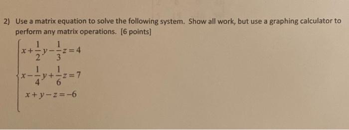 Solved 2) Use a matrix equation to solve the following | Chegg.com