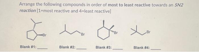Arrange the following compounds in order of most to | Chegg.com