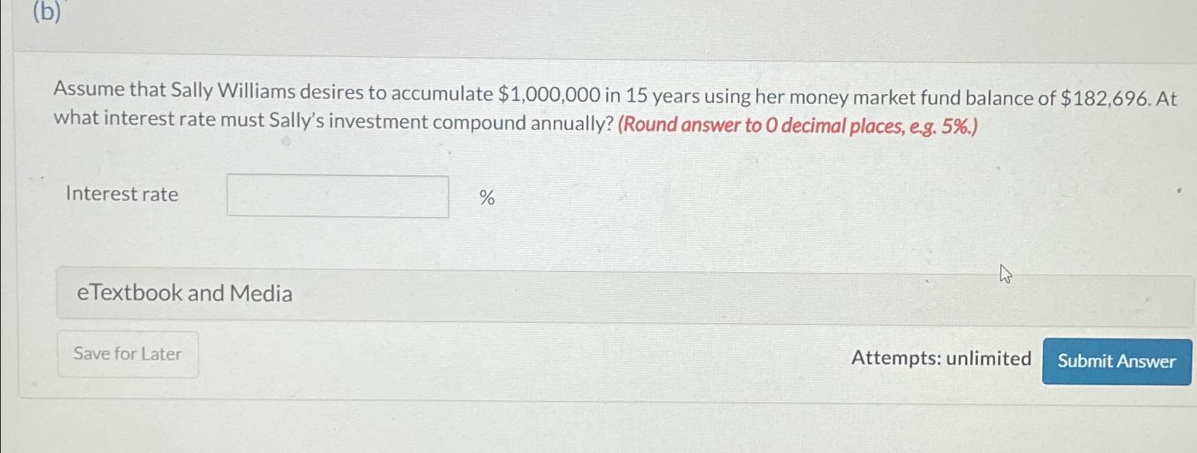 Solved (b)Assume that Sally Williams desires to accumulate | Chegg.com