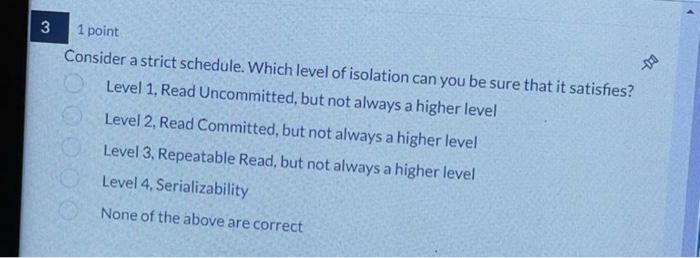 Solved Consider a strict schedule. Which level of isolation | Chegg.com