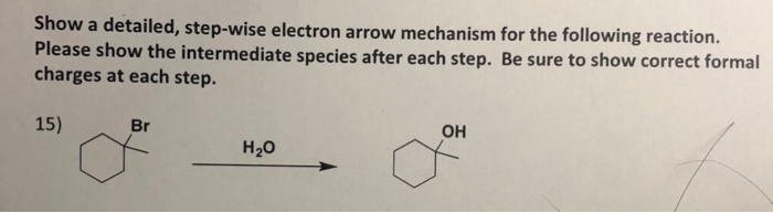 Solved Show a detailed, step-wise electron arrow mechanism | Chegg.com