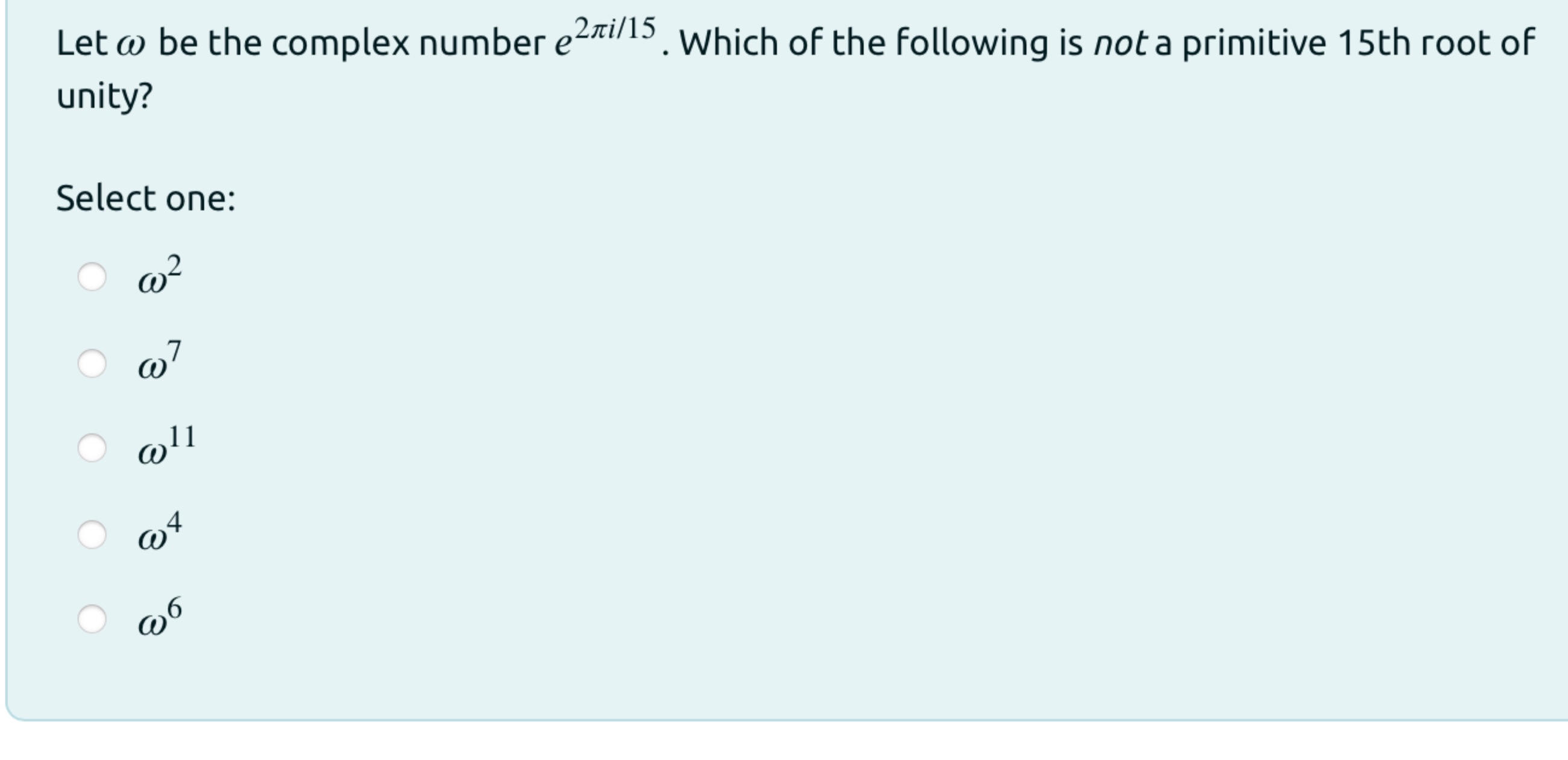 Solved Let ω ﻿be the complex number e2πi15. ﻿Which of the | Chegg.com
