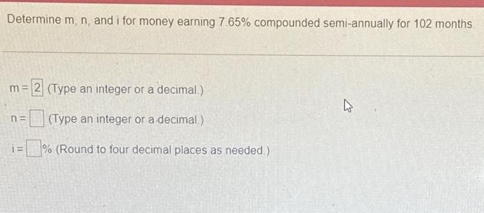 Solved Determine m, n, and i for money earning 7.65% | Chegg.com