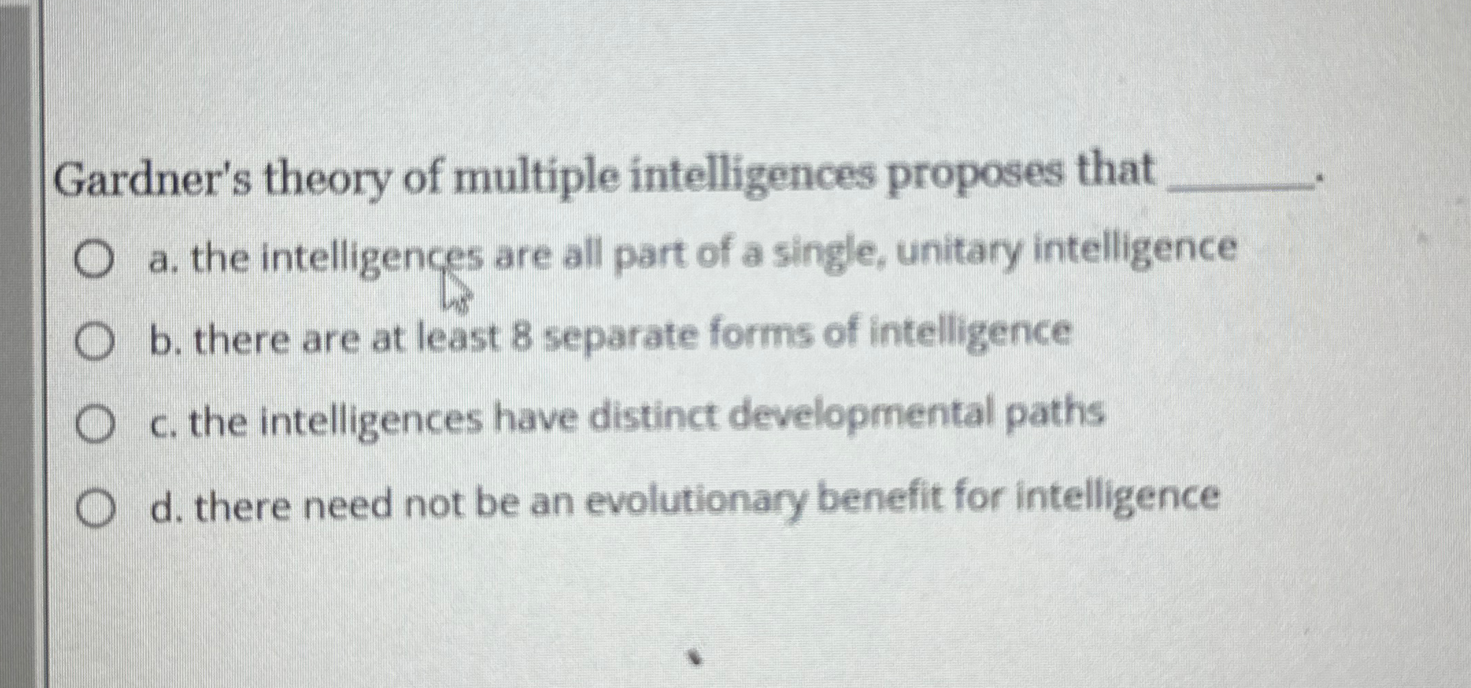 Solved Gardner's theory of multiple intelligences proposes | Chegg.com