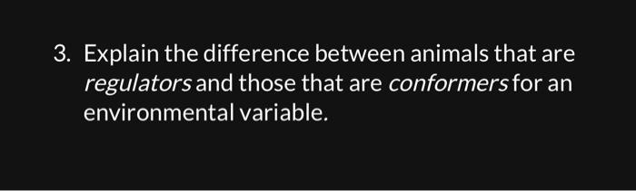 Solved 3. Explain the difference between animals that are | Chegg.com