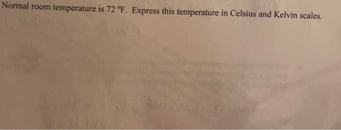 Solved Normal room temperature is 72 °F. Express this | Chegg.com