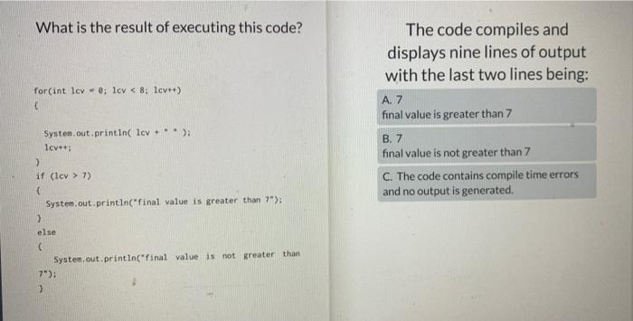 Solved What is the result of executing this code? for(int | Chegg.com