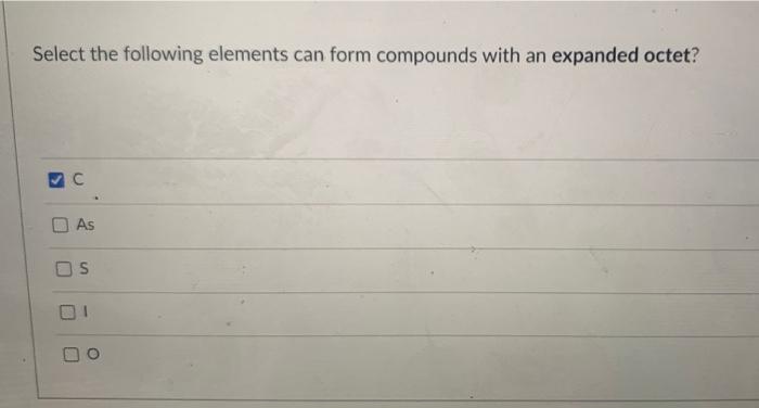Solved Select the following elements can form compounds with | Chegg.com