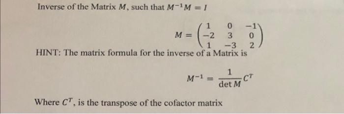 Solved Inverse of the Matrix M, such that M-1M = 1 1 0 M= -2 | Chegg.com