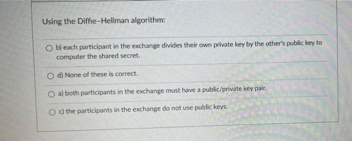 Solved Using the Diffie-Hellman algorithm: Ob) each | Chegg.com