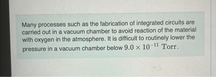 Solved Many processes such as the fabrication of integrated | Chegg.com