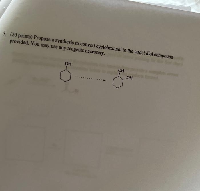 Solved 3. (20 points) Propose a synthesis to convert | Chegg.com