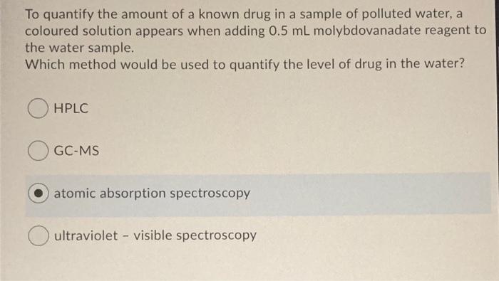 Solved To quantify the amount of a known drug in a sample of | Chegg.com