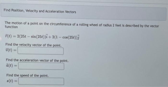 Solved Find Position, Velocity and Acceleration Vectors The | Chegg.com