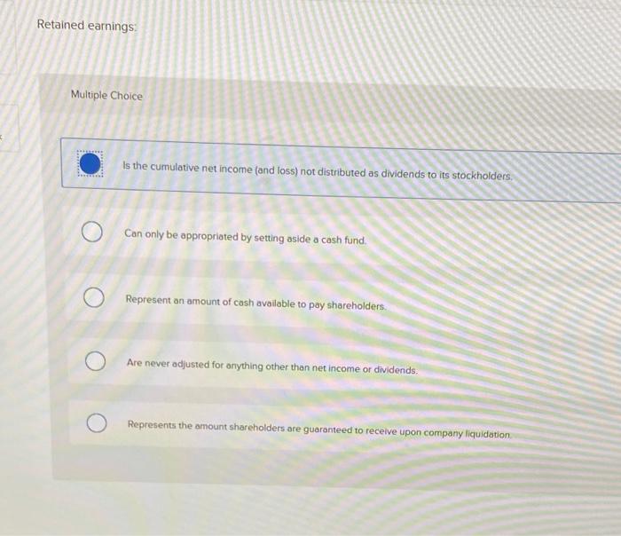 Solved Retained Earnings Multiple Choice Is The Cumulative