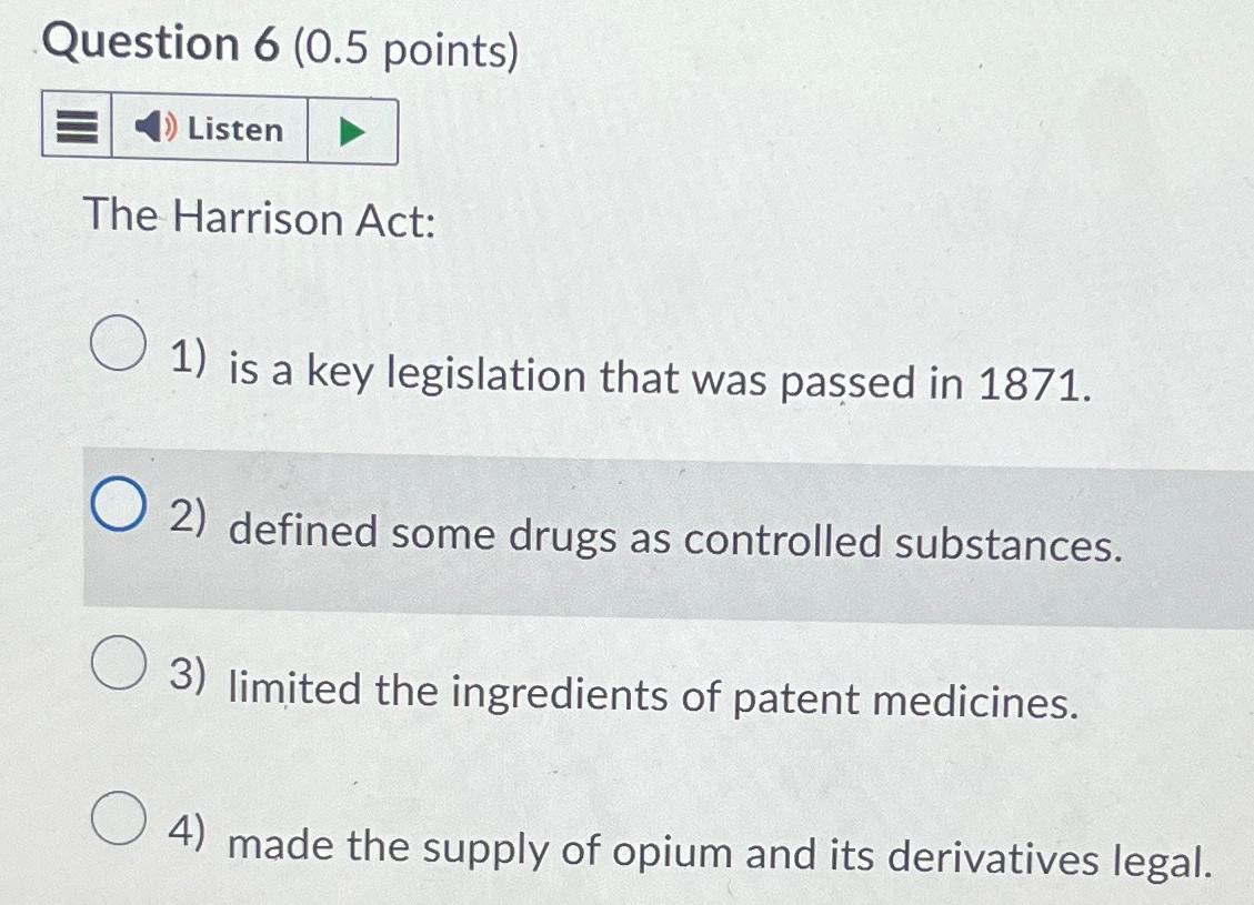 Solved Question 6 (0.5 ﻿points)The Harrison Act:is a key | Chegg.com