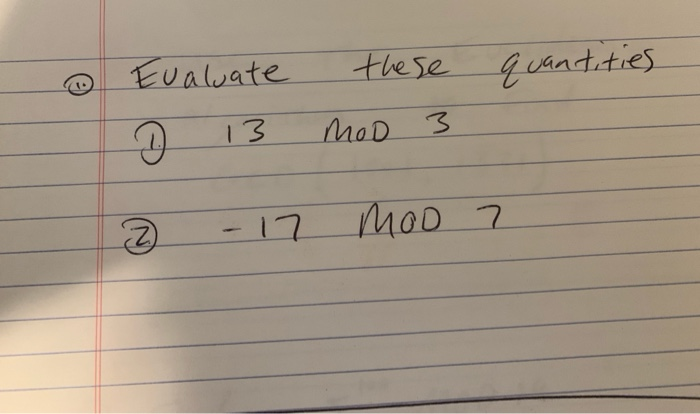 Solved Evaluate these quantities 13 MOD 3 3 2 -17 moo 7 | Chegg.com
