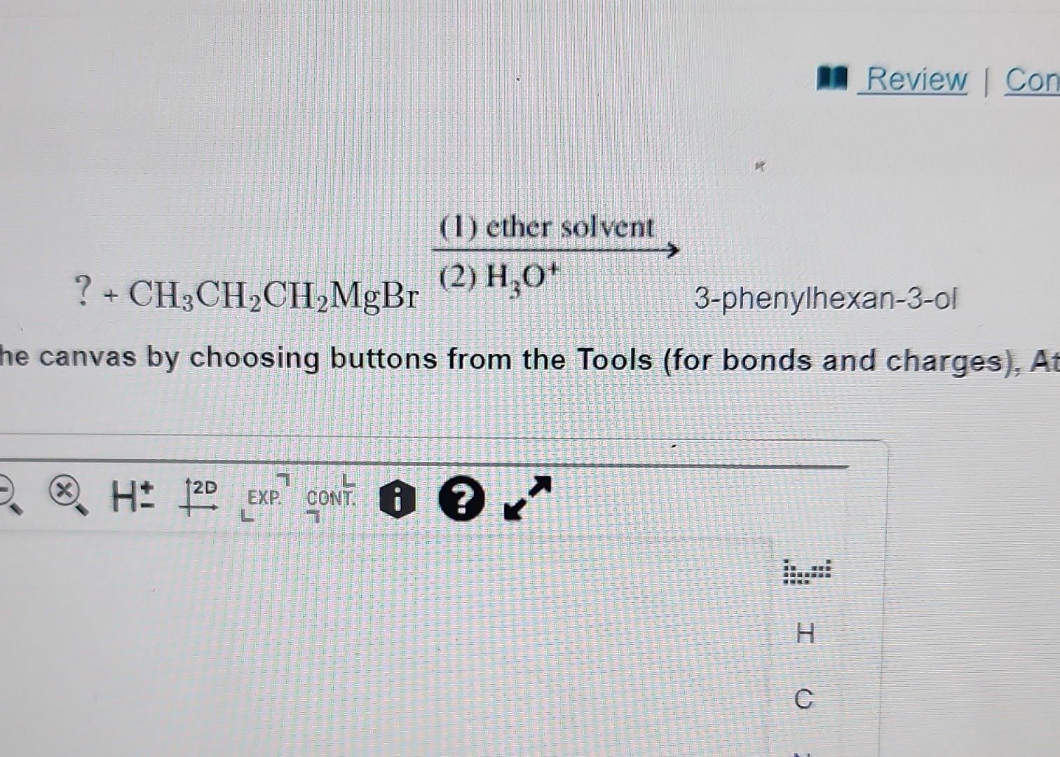 Solved ?+CH3CH2CH2MgBr (2) H3O+ 3-phenylhexan-3-ol canvas by | Chegg.com