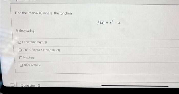 Solved Find the interval (s) where the function f(x)=x3−x is | Chegg.com