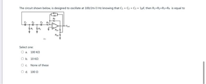 Solved The circuit shown below, is designed to oscillate at | Chegg.com