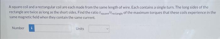 Solved A square coil and a rectangular coil are each made | Chegg.com