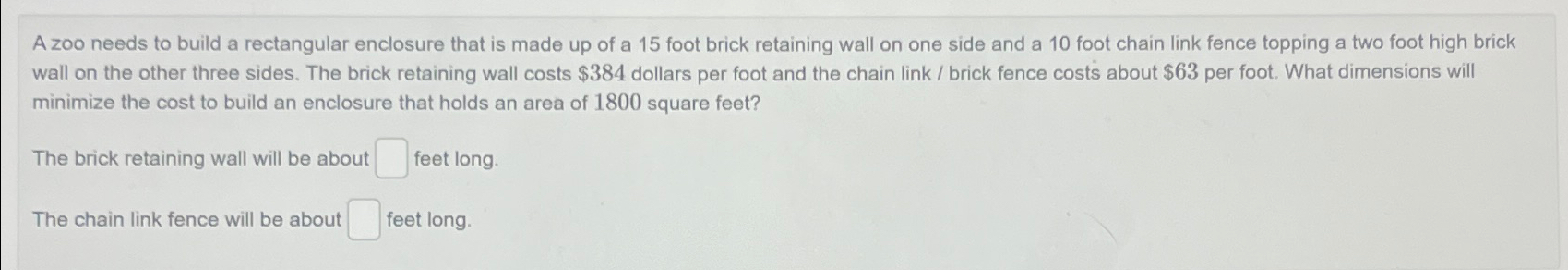 Solved A zoo needs to build a rectangular enclosure that is | Chegg.com