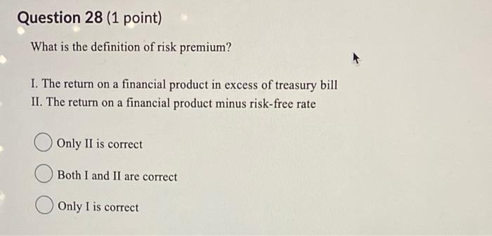Solved What is the definition of risk premium? I. The return | Chegg.com