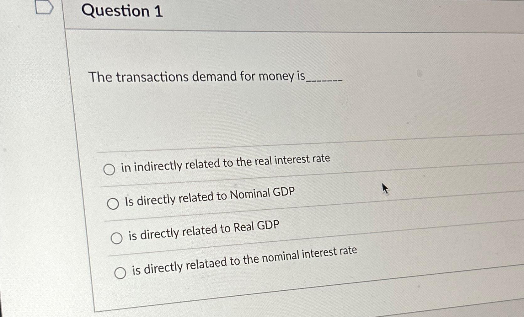 Solved Question 1The transactions demand for money isin | Chegg.com
