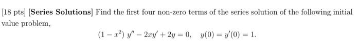 Solved 18pts ] [Series Solutions] Find the first four | Chegg.com