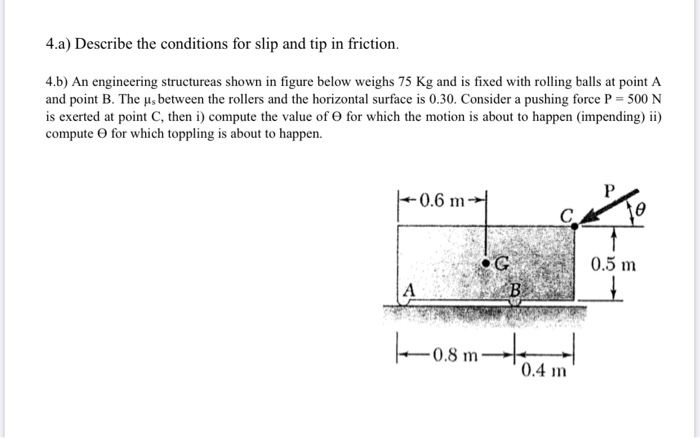 Solved 4.a) Describe the conditions for slip and tip in | Chegg.com