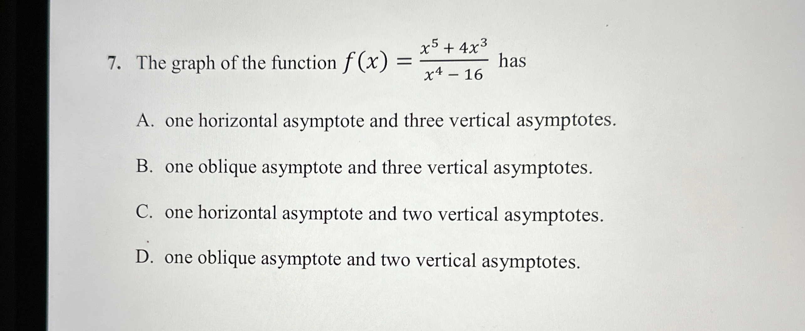 Solved The graph of the function f(x)=x5+4x3x4-16 ﻿hasA. | Chegg.com