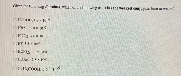 Solved Given the following Ka values, which of the following | Chegg.com