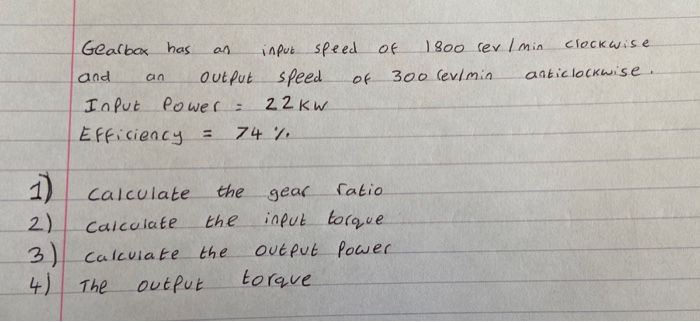 Solved Gearbox has an input speed of 1800 rev / min | Chegg.com